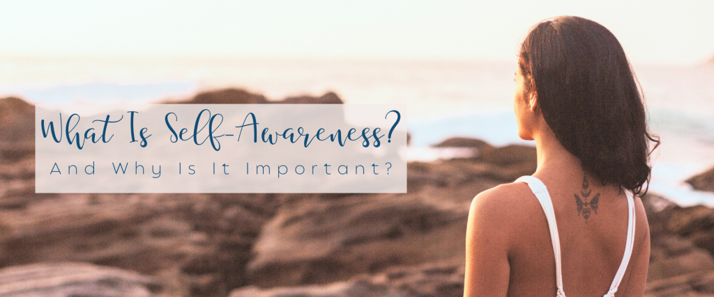 What Is Self-Awareness & Why Is It Important? – JS CREATIVE